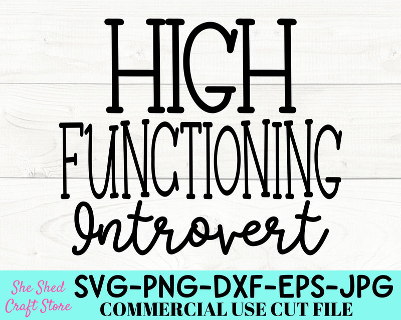 High Functioning Introvert Svg Cut File - Funny Quotes Svg - So Fontsy
