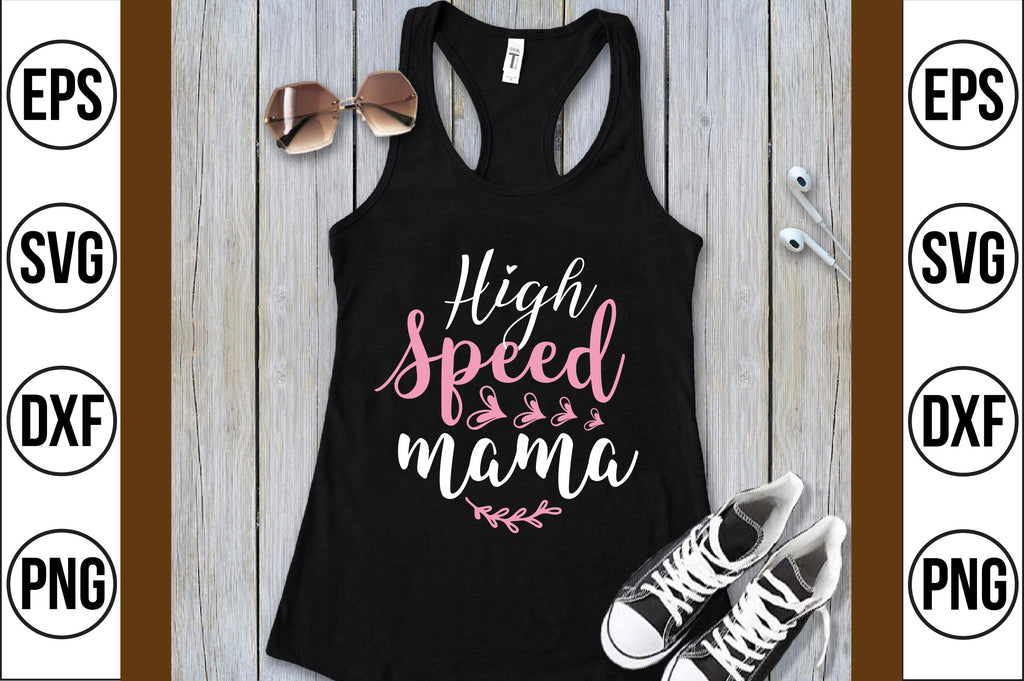 high speed mama svg - So Fontsy
