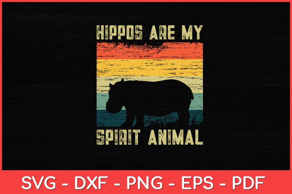 Hippo My Spirit Animal Love Hippos Retro Hippopotamus Svg Design - So ...
