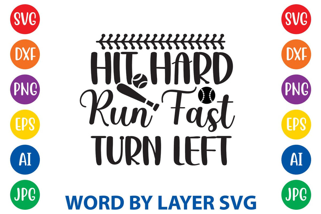 Hit Hard Run Fast Turn Left SVG Design - So Fontsy
