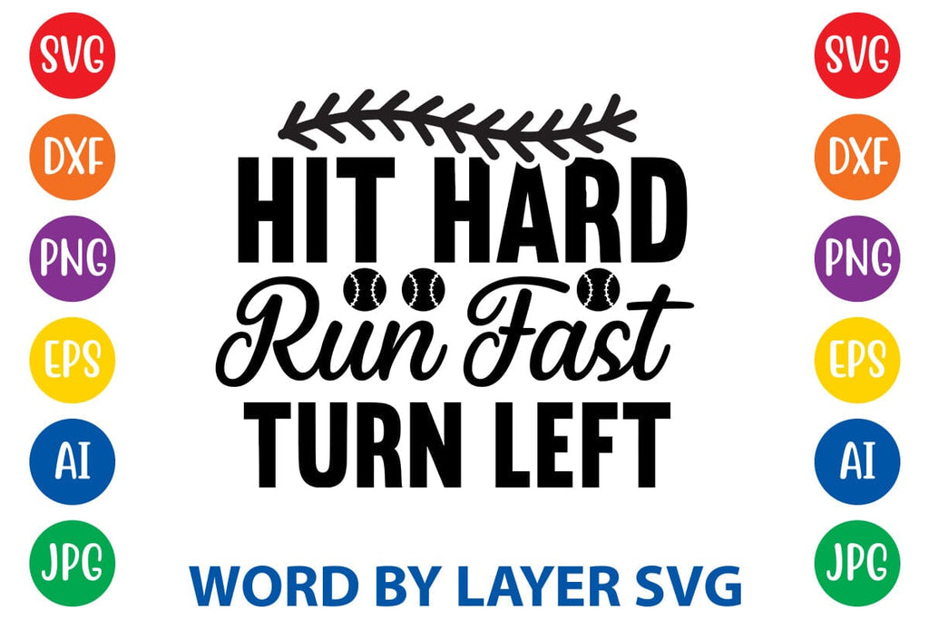 Hit Hard Run Fast Turn Left SVG Design - So Fontsy