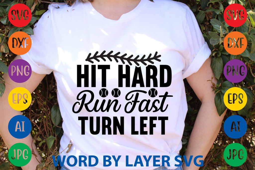 Hit Hard Run Fast Turn Left SVG Design - So Fontsy