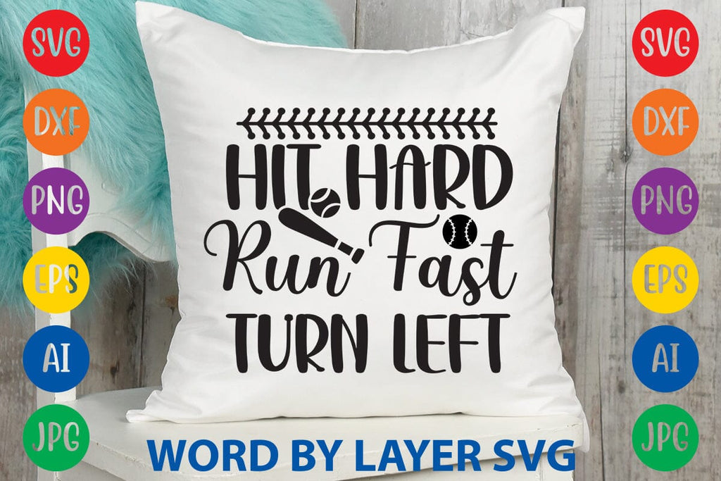Hit Hard Run Fast Turn Left SVG Design - So Fontsy