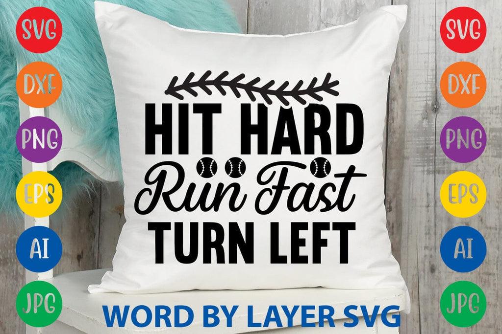 Hit Hard Run Fast Turn Left SVG Design - So Fontsy