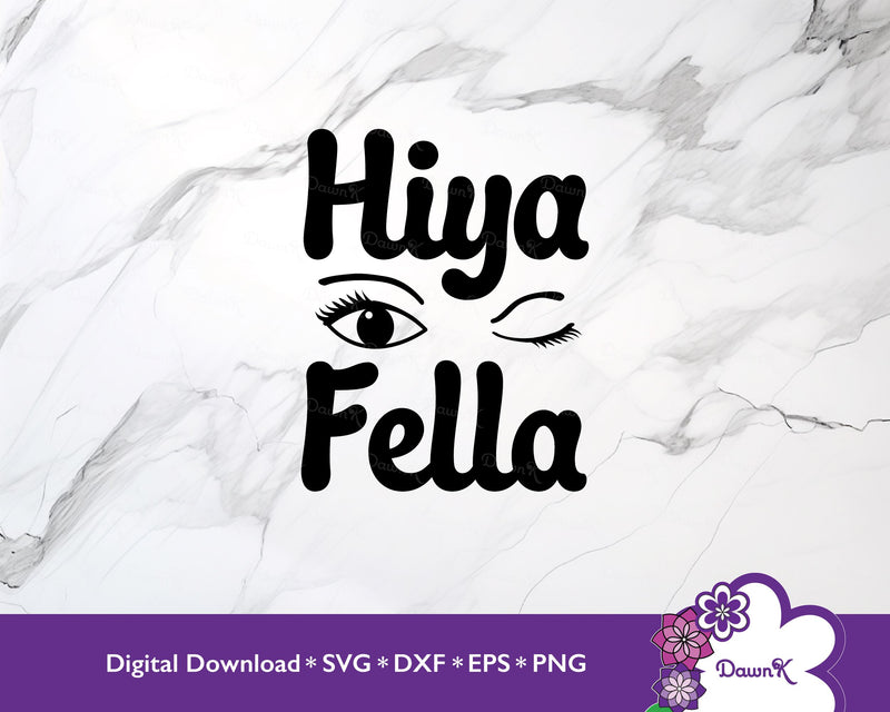 Hiya Fella with Winking Eye SVG | Dawn K Designs - So Fontsy