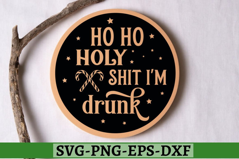Ho ho holy shit i'm drunk SVG, Ho ho holy shit i'm drunk - So Fontsy
