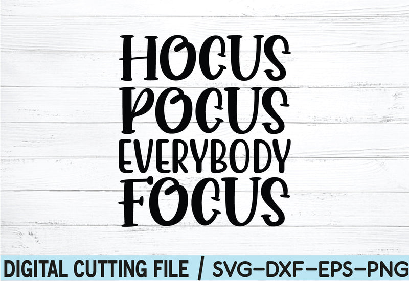 Hocus Pocus Everybody Focus SVG - So Fontsy