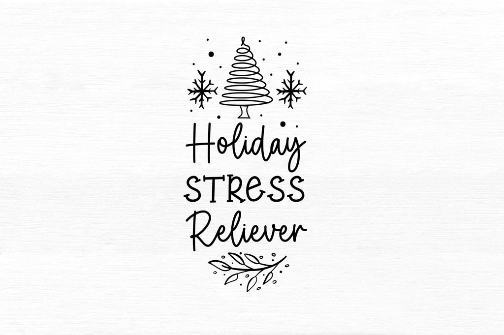 Holiday stress reliever SVG Design - So Fontsy