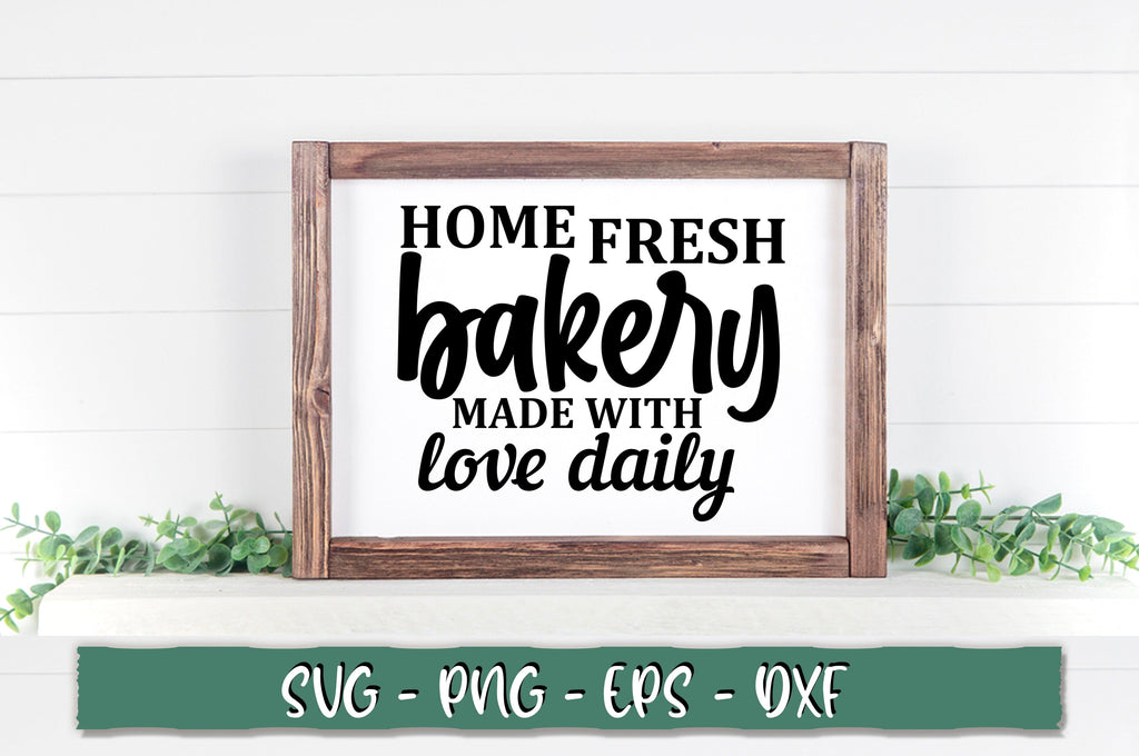 Home fresh bakery made with love daily SVG - So Fontsy