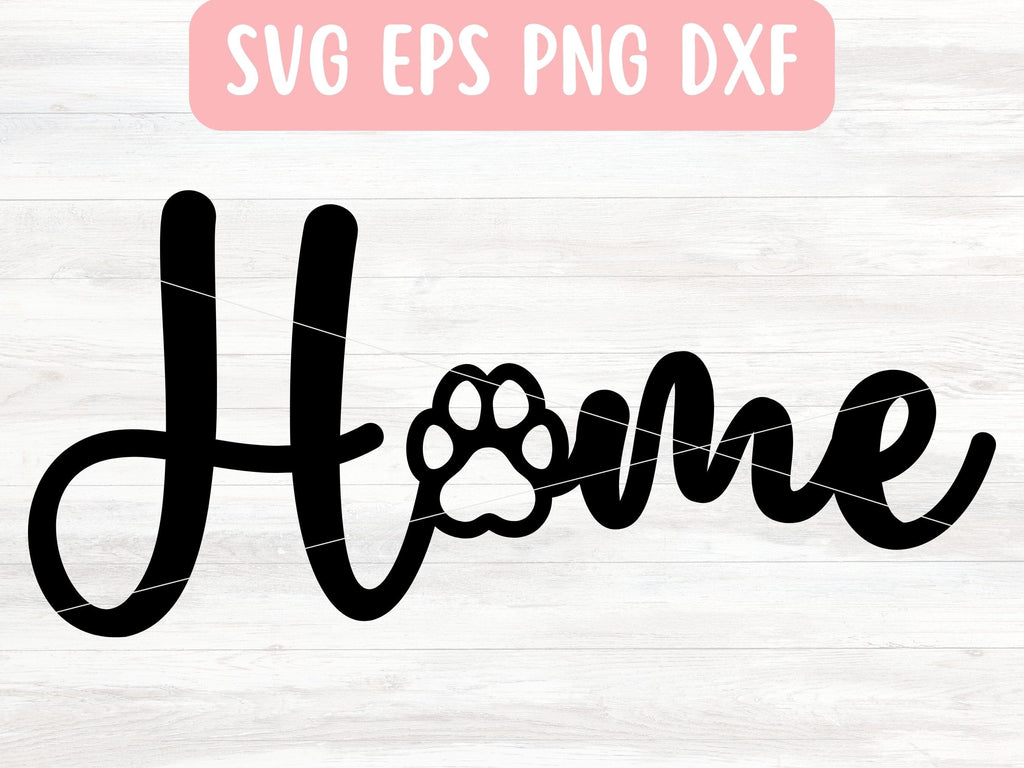 Home SVG File for Cricut or Silhouette, Paw Print SVG Digital Download ...