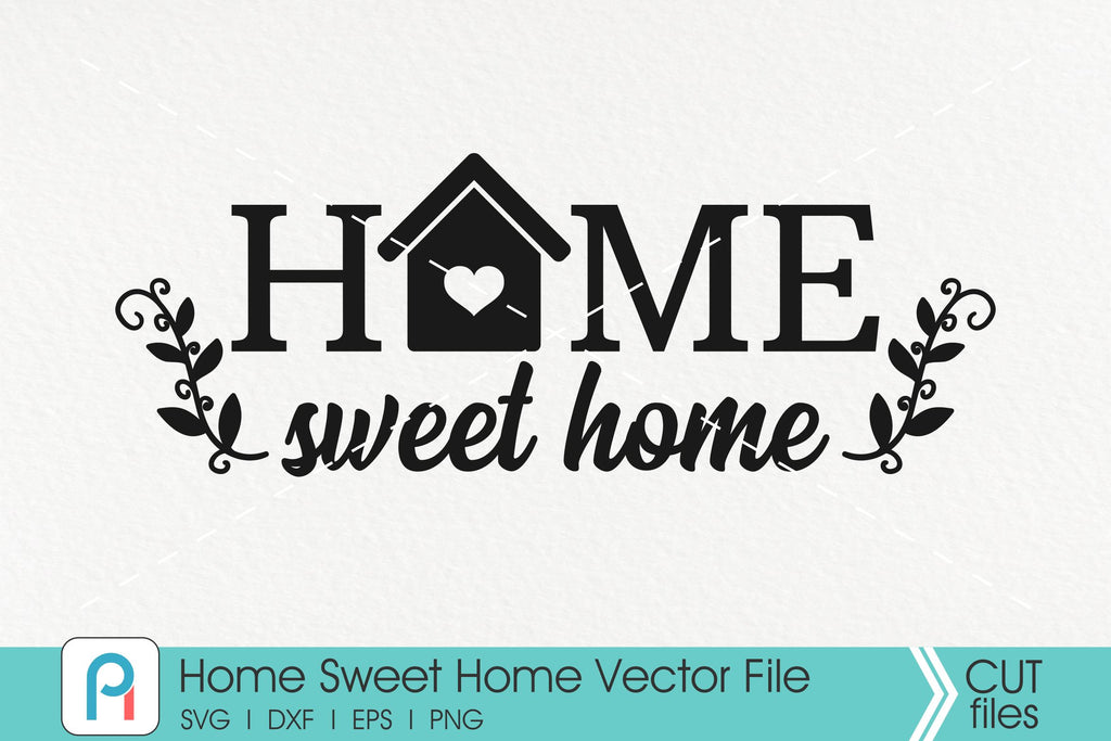 Home Sweet Home Svg, Home Svg, Home Sign Svg, House Sign Svg - So Fontsy
