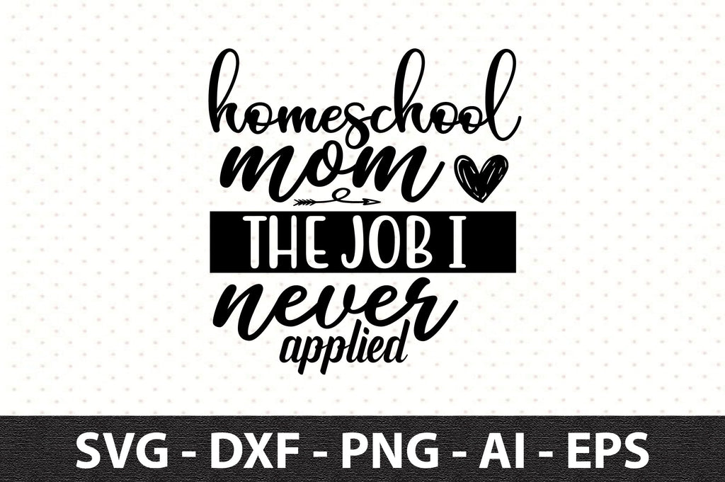 Homeschool mom the job I never applied svg - So Fontsy