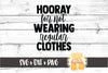Hooray For Not Wearing Regular Clothes - Work From Home SVG PNG DXF Cut ...