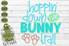 Hoppin' Down the Bunny Trail Easter Phrase SVG File - So Fontsy