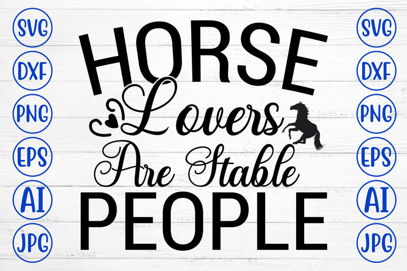 Horse Lovers Are Stable People SVG Cut File - So Fontsy