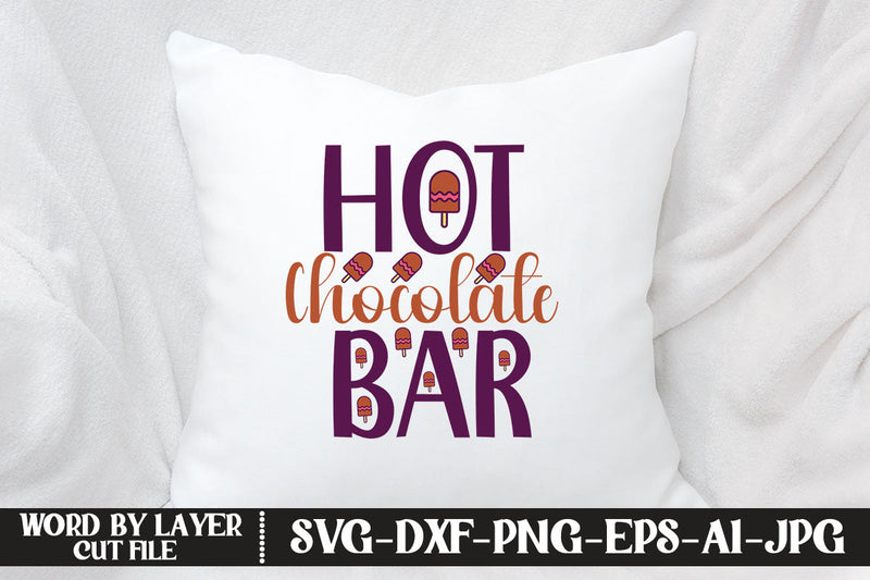 Hot Chocolate Bar SVG CUT FILE - So Fontsy