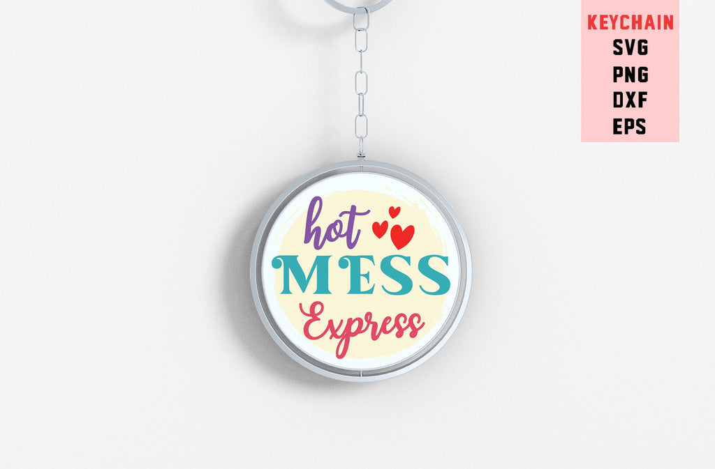 Hot Mess Express, Round Key ring SVG - So Fontsy
