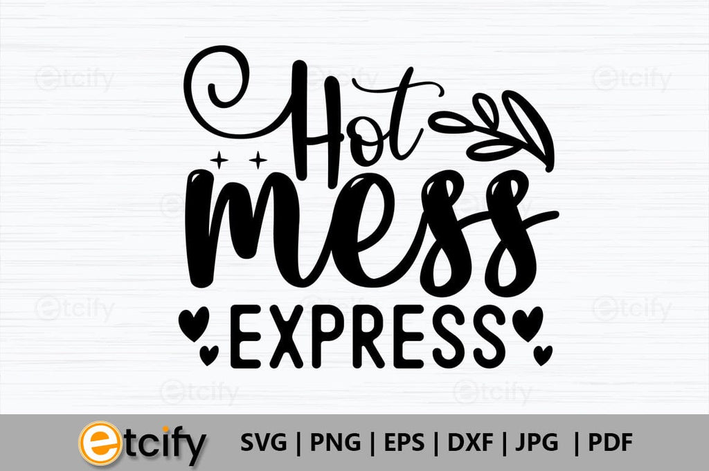 Hot mess express SVG - So Fontsy