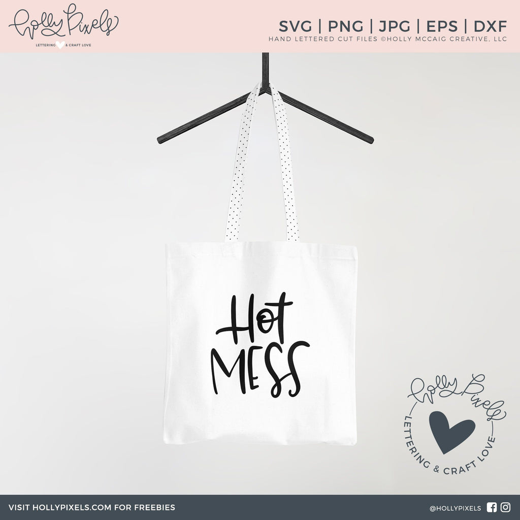 Hot Mess SVG | Funny SVG | Adult SVG | SVG for Women - So Fontsy