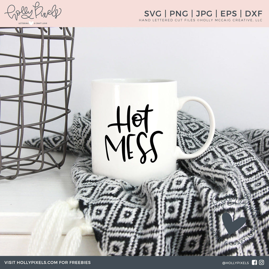 Hot Mess SVG | Funny SVG | Adult SVG | SVG for Women - So Fontsy