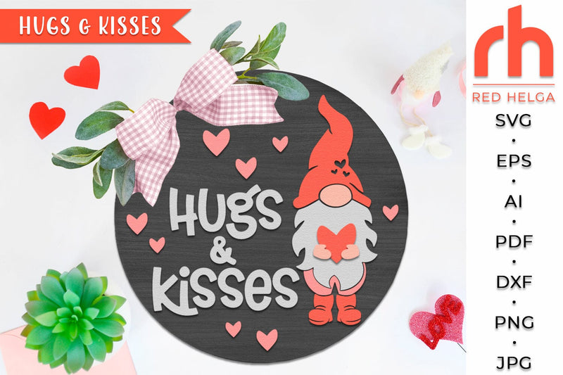 Hugs & Kisses SVG, Round Hanger Cut File, Valentine’s Gnome DXF - So Fontsy