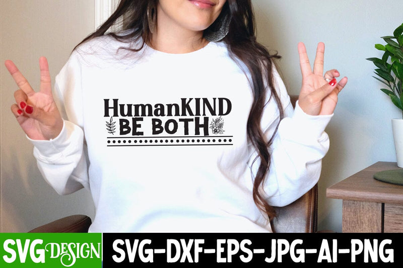 Human Kind Be Both SVG Cut File , Motivational SVG Cut File - So Fontsy