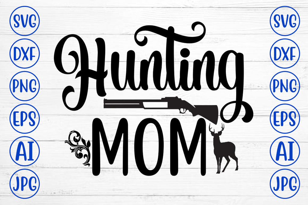 Hunting Mom SVG Cut File - So Fontsy