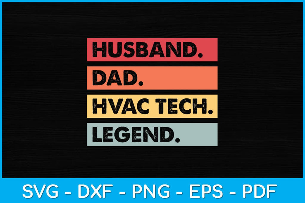 Husband Dad HVAC Tech Legend Funny HVAC Technician Svg Design - So Fontsy