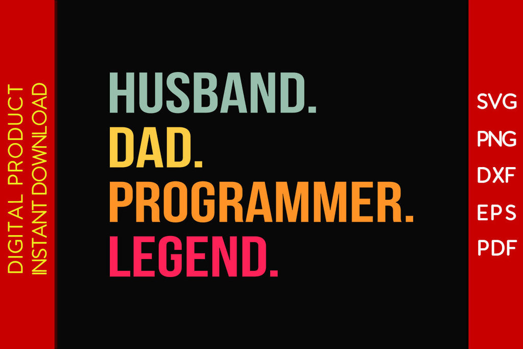 Husband Dad Programmer Legend SVG PNG PDF Cut File - So Fontsy