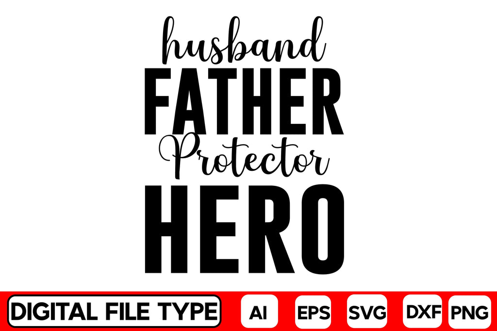 Husband Father Protector Hero - So Fontsy