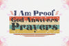I Am Proof God Answers Prayers Sublimation - So Fontsy