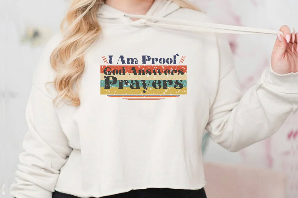 I Am Proof God Answers Prayers Sublimation - So Fontsy