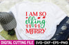 I am so elfing merry SVG - So Fontsy
