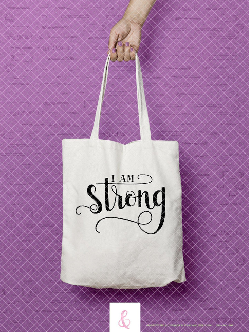 I Am Strong - SVG PNG DXF CUT FILE - So Fontsy