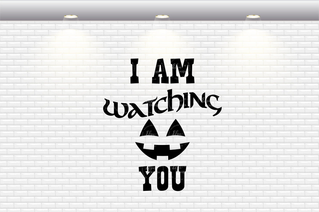 I Am Watching You - SVG, PNG, DXF, EPS - So Fontsy