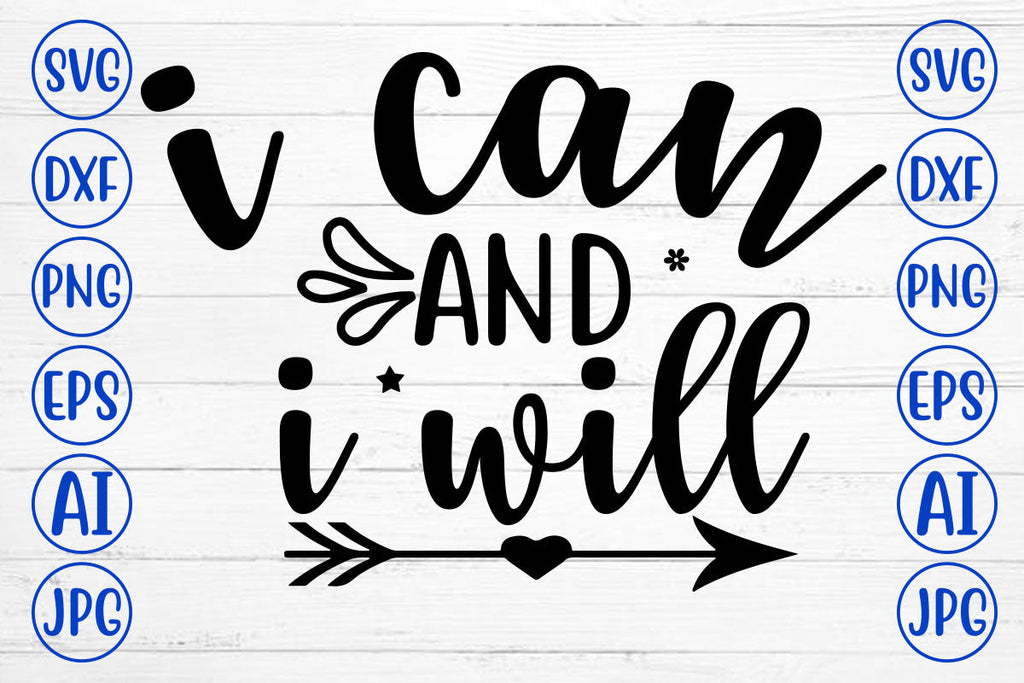 I Can And I Will SVG Cut File - So Fontsy