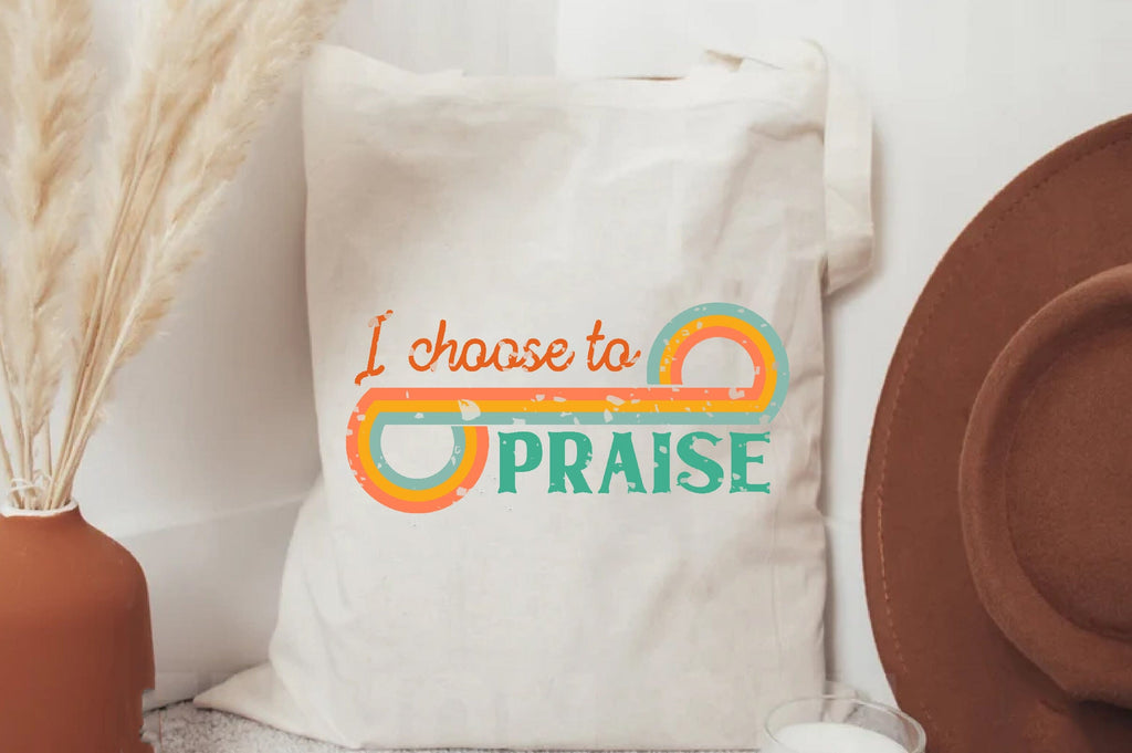 I Choose To Praise Christian Sublimation - So Fontsy