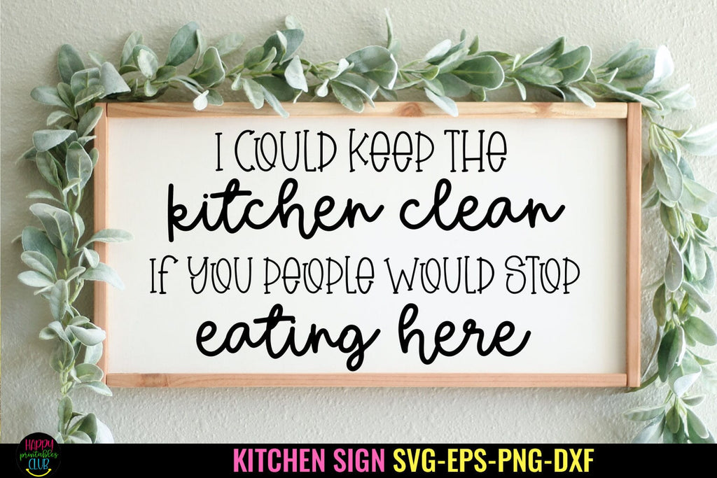 I Could Keep Kitchen Clean SVG I Funny Kitchen Sign SVG - So Fontsy
