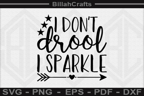 I Don't Drool I Sparkle SVG File - So Fontsy