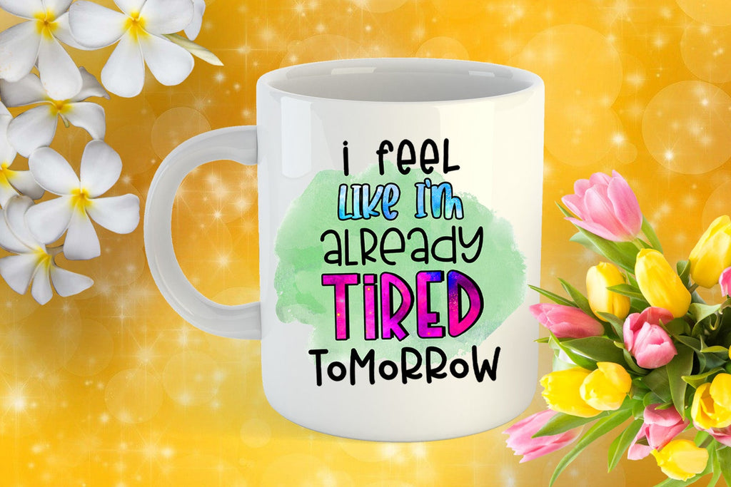 I Feel Like I'm-Funny Quotes Sublimation PNG-Sarcastic Quote - So Fontsy