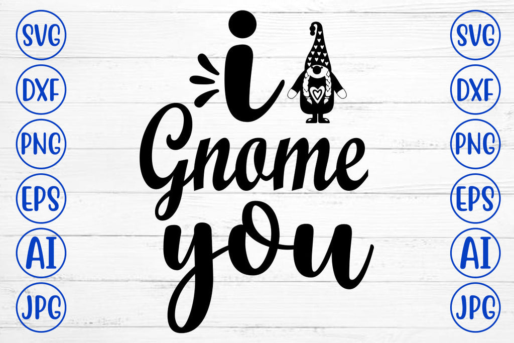 I Gnome You SVG - So Fontsy