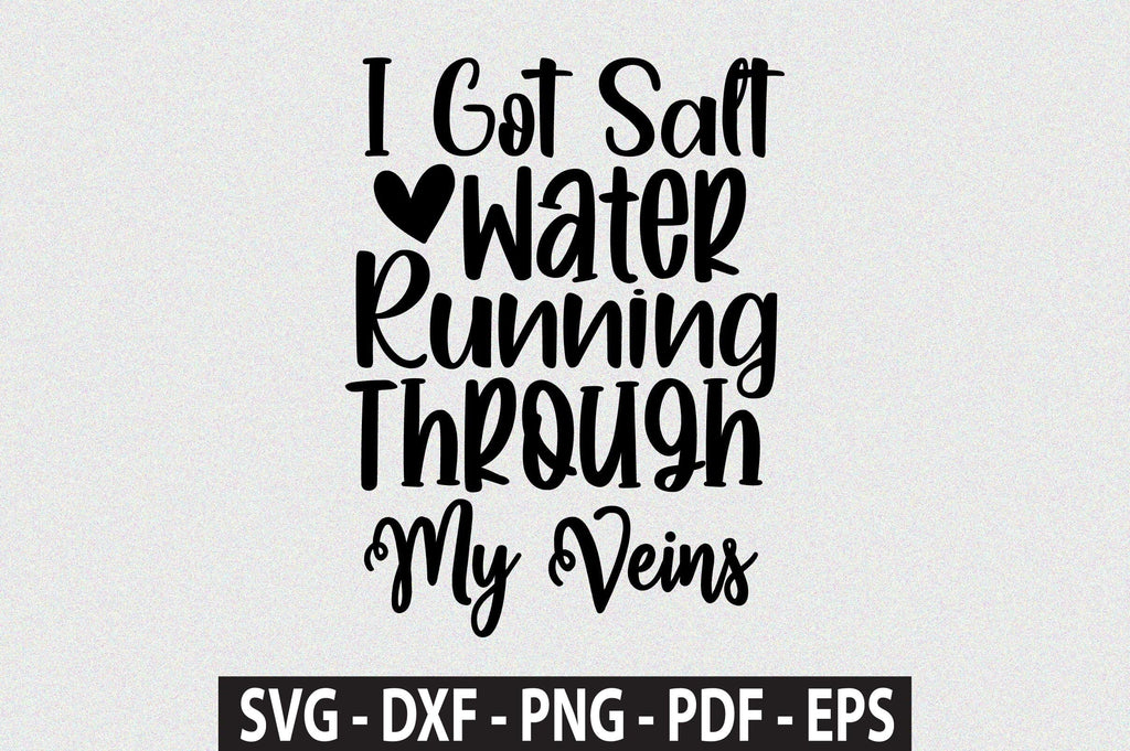 I Got Salt Water Running Through My Veins svg - So Fontsy