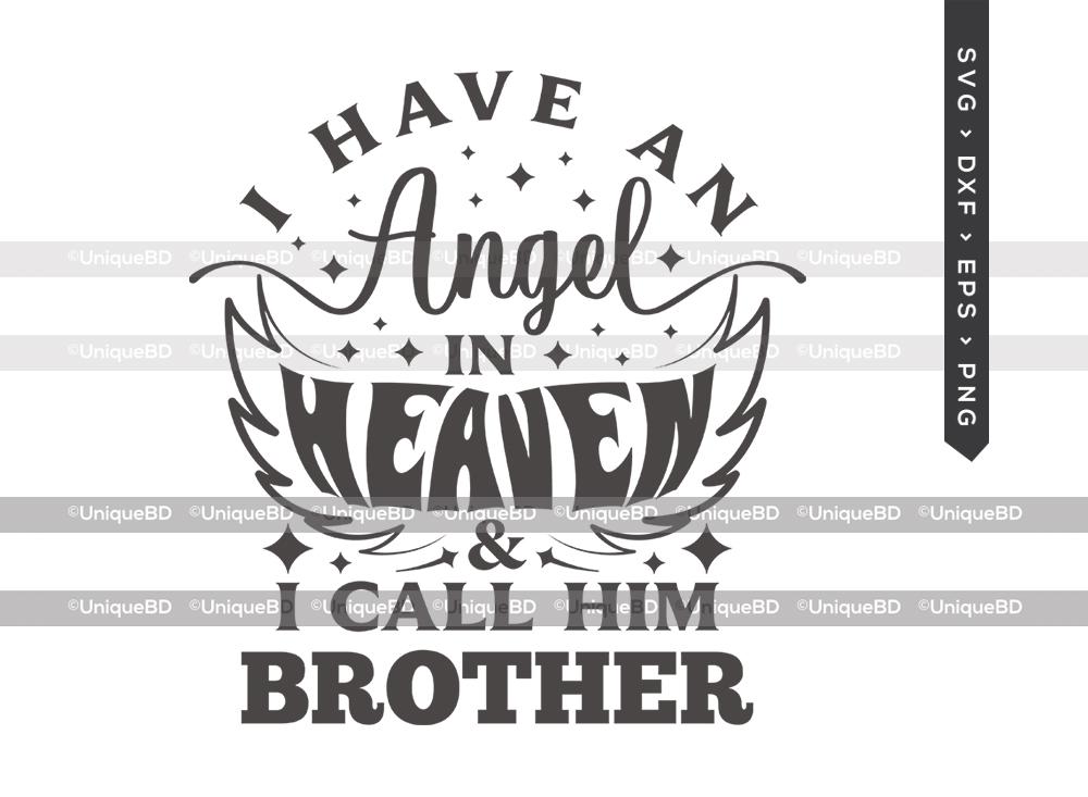 I Have An Angel In Heaven And I Call Him Brother SVG Cut File | Brother ...