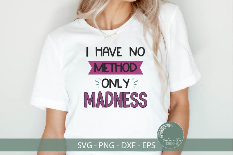 I Have No Method SVG-Funny SVG-Tshirt SVG - So Fontsy