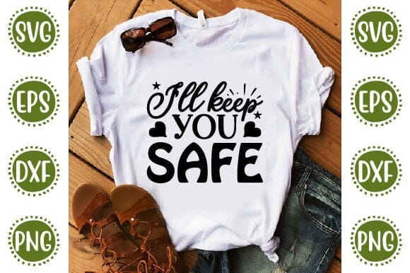 I ll keep you safe Mother SVG Cut File | Mom Mummy Mama Mother Quotes ...