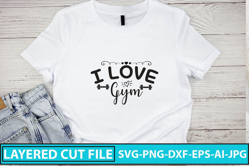 I Love Gym SVG Cut File - So Fontsy