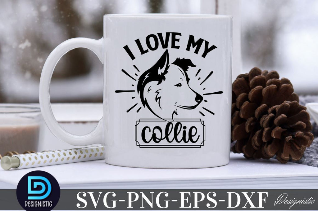 I love my collie, Dog SVG Design - So Fontsy