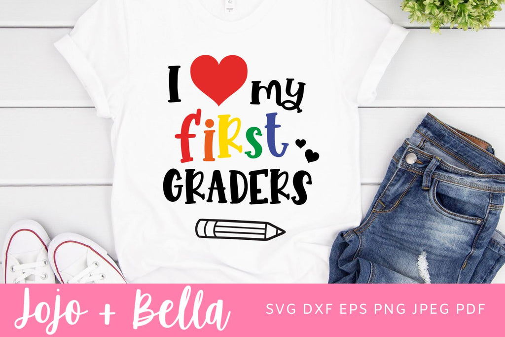 I Love My First Graders Svg, Back to School Svg, School Svg, Teacher ...