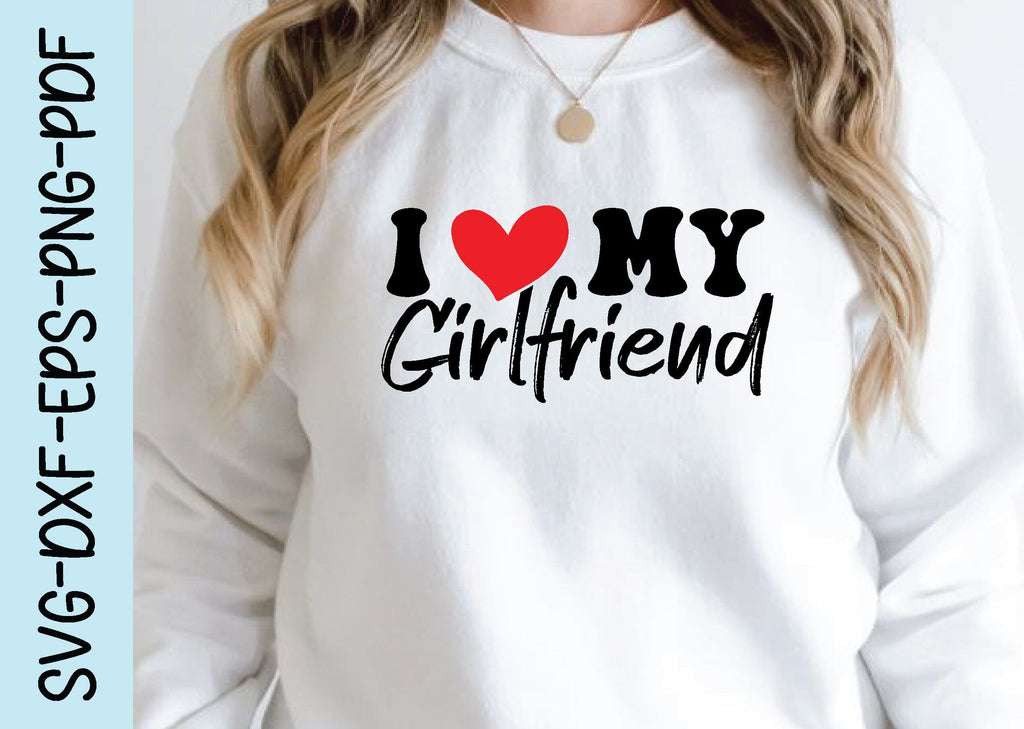 i love my girlfriend svg - So Fontsy