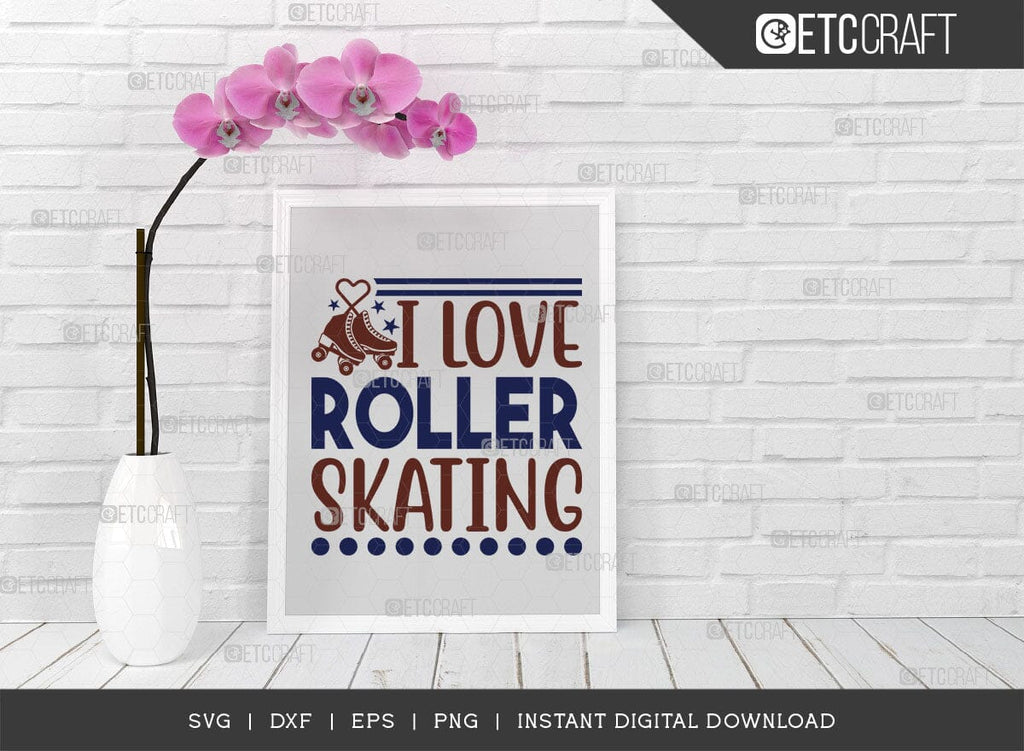 I Love Roller Skating SVG Cut File, Roller Derby svg, Roller Skates Svg ...